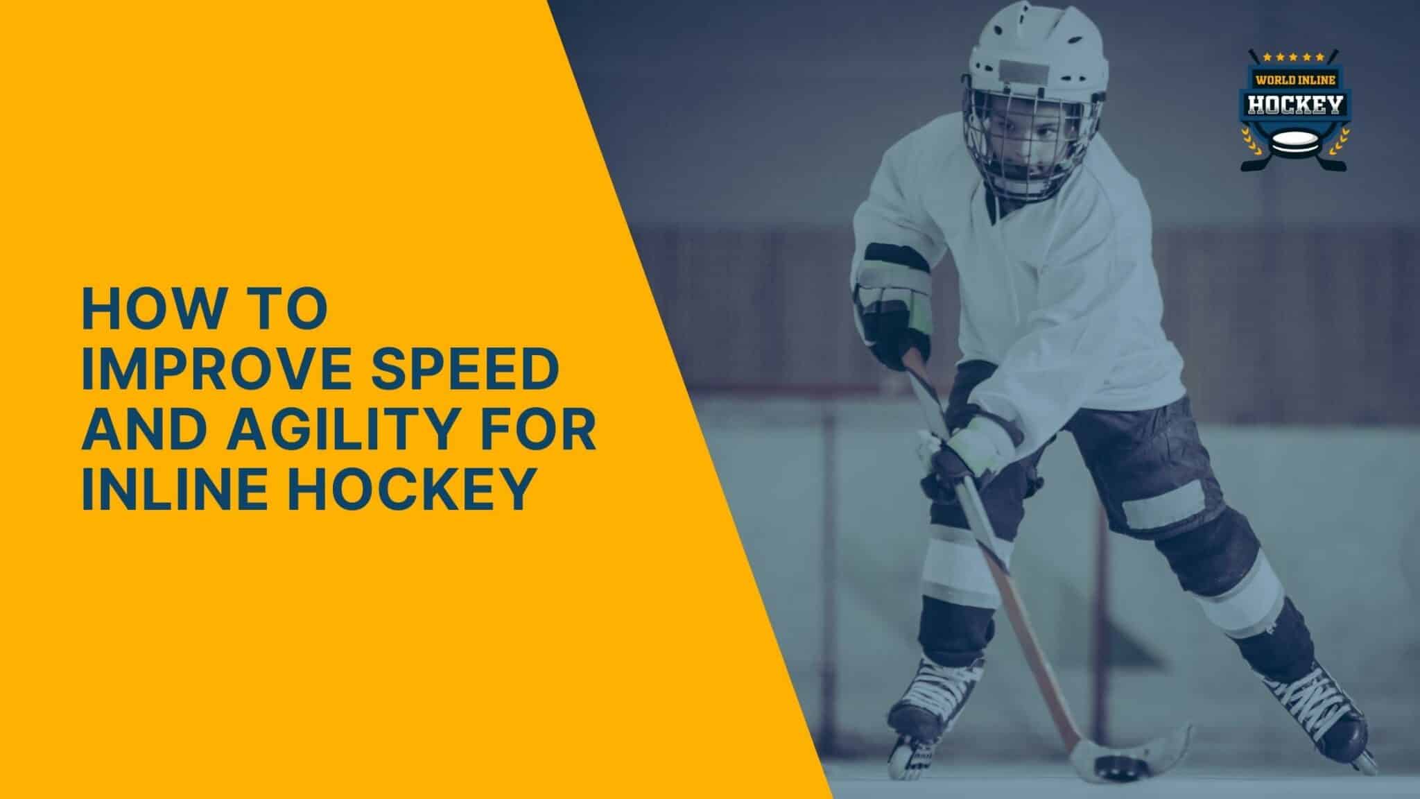 How To Improve Speed And Agility For Inline Hockey - World Inline Hockey